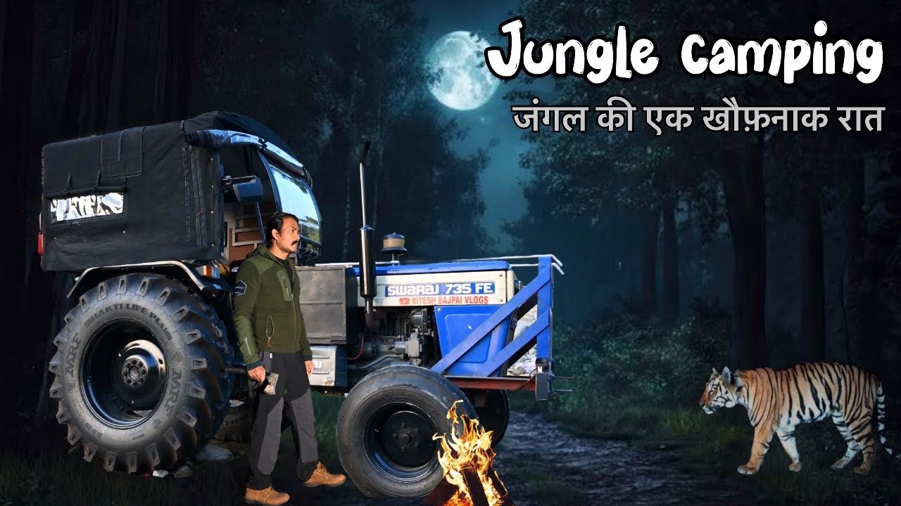 जंगल की एक ख़ौफ़नाक रात | Night Camping In Jungle | Tractor Camping 11 ...