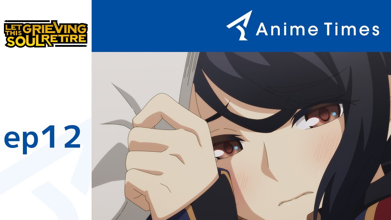 Let This Grieving Soul Retire ep12 【Anime Times】 - YouTube