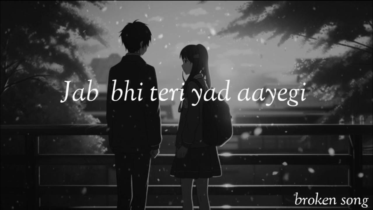 Jab bhi teri yad aayegi slowed & reverb song Teri galiyo se guzra karunga full song - YouTube