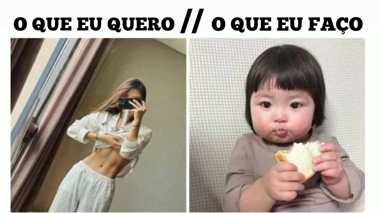 MELHORES MEMES EM IMAGENS - O QUE EU QUERO VS O QUE EU FAÇO - YouTube