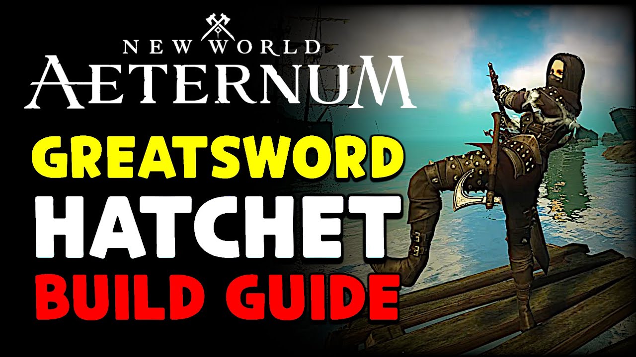 New World Aeternum 🔥PVP BUILD GUIDE🔥 - Greatsword and Hatchet //light ...