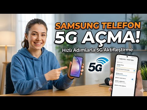Samsung Telefon 5G Açma - Samsung 5G'Ye Geçme