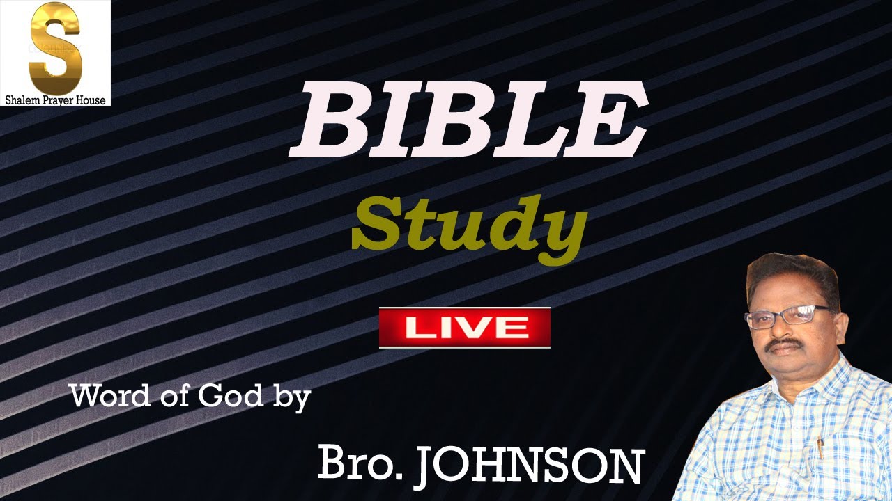 #BIBLE #STUDY 26/03/2021 || Bro JOHNSON || #Shalem Prayer House ...