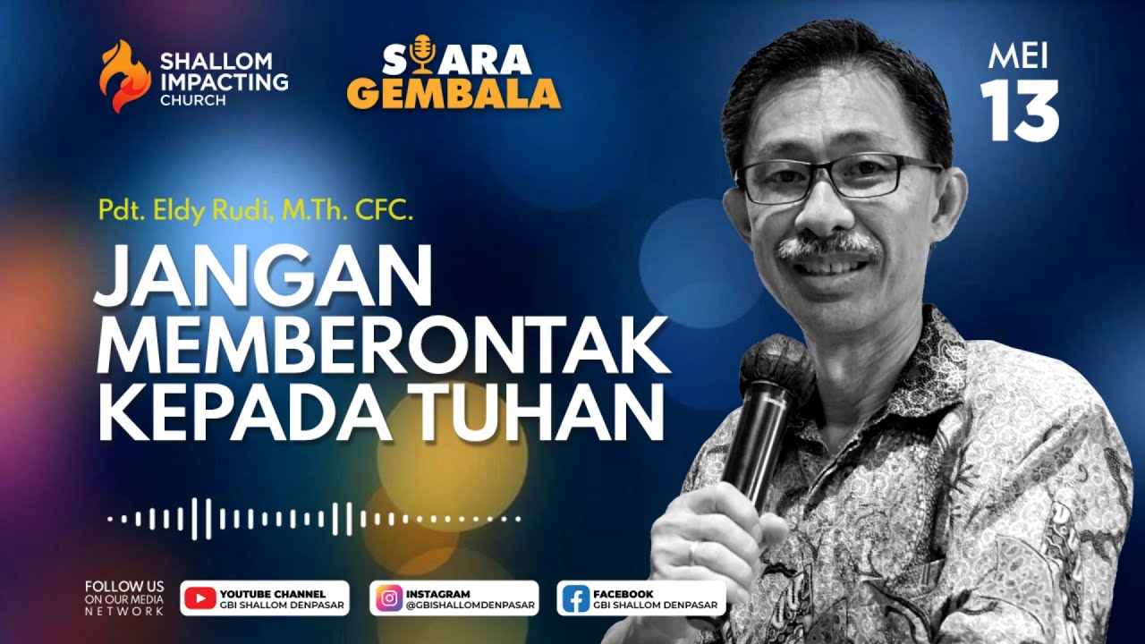 JANGAN MEMBERONTAK KEPADA TUHAN - SUARA GEMBALA | 13 MEI 2023 - YouTube