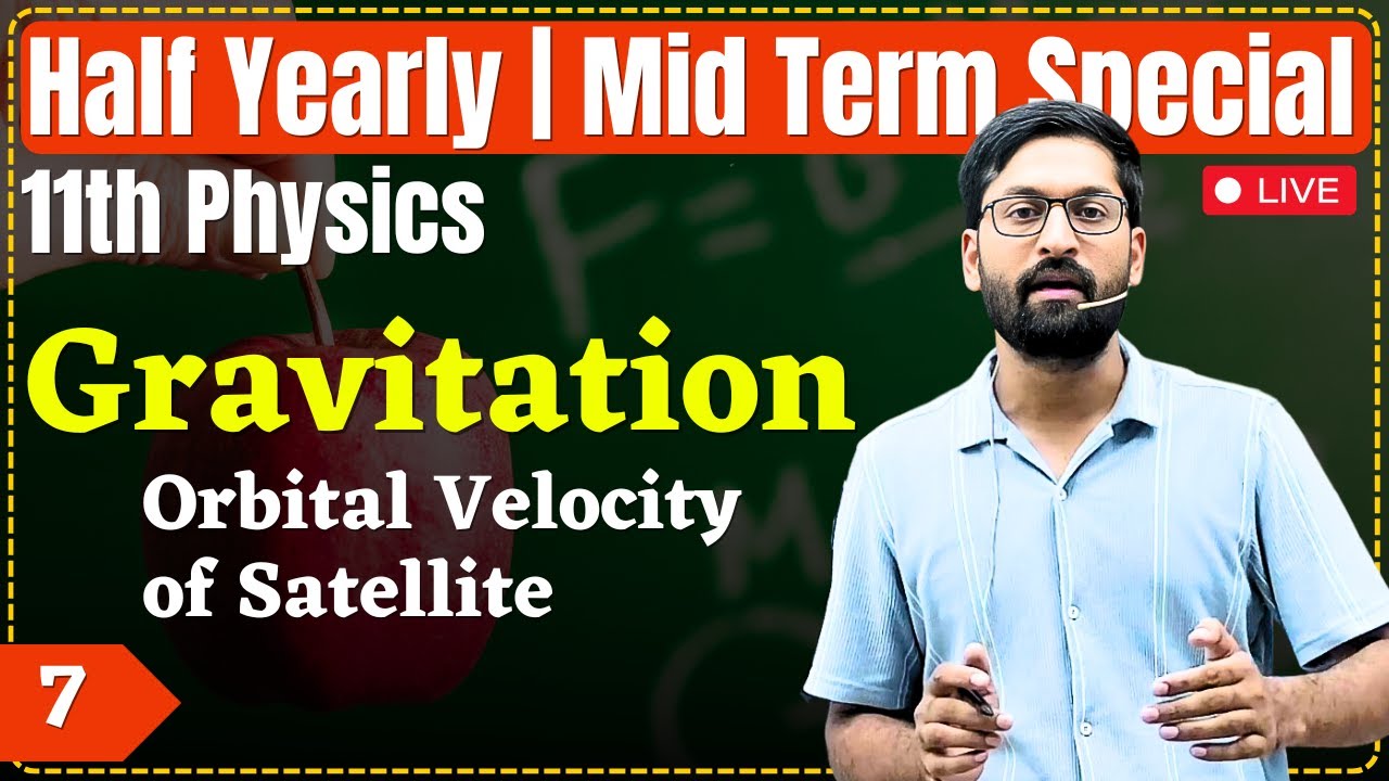 11th Physics| L-7 | Orbital Velocity of Satellite | गुरुत्वाकर्षण ...