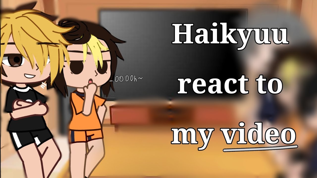 Haikyuu react to my vidéos []Haikyuu react[]Credit in description[] - YouTube