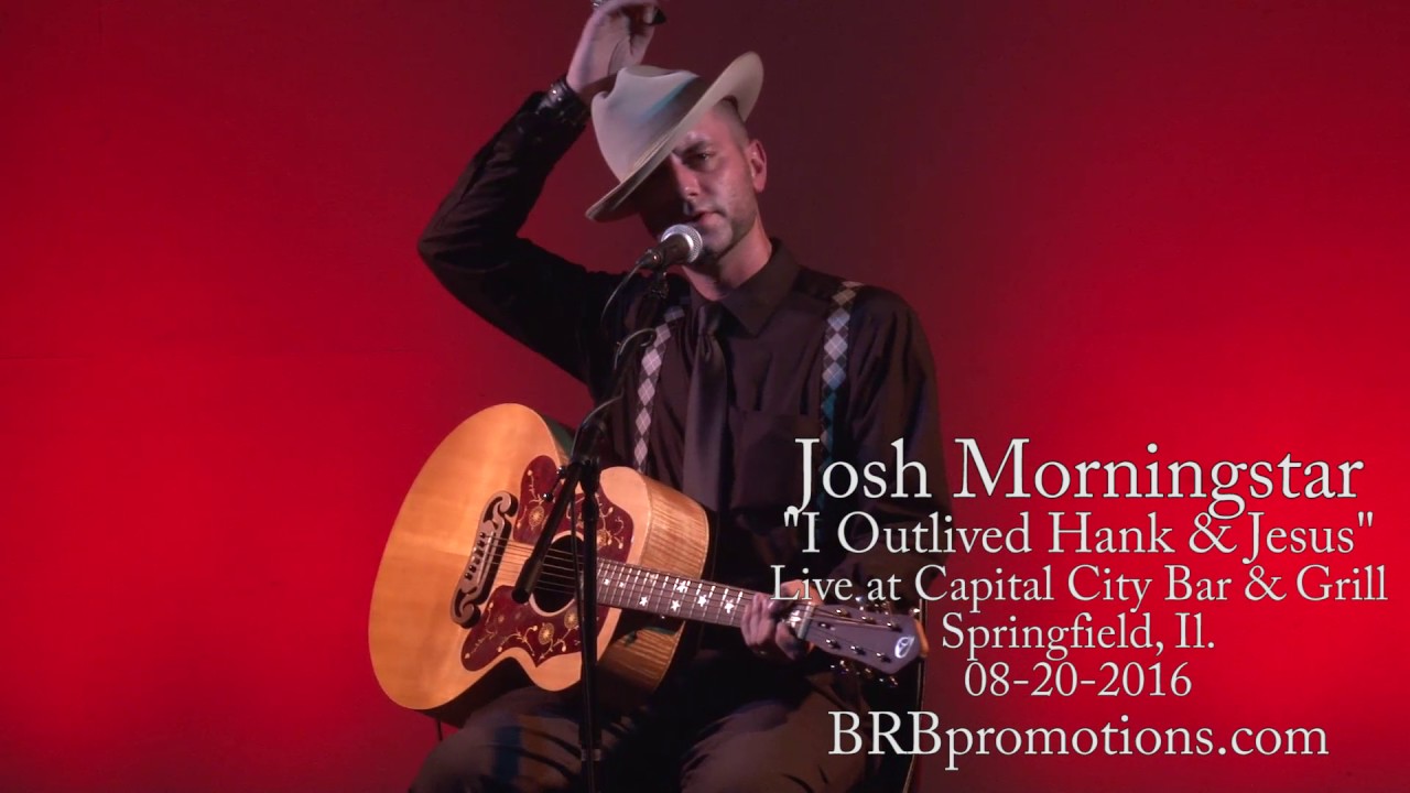 Josh Morningstar - I Outlived Hank and Jesus - Live at Capital City ...