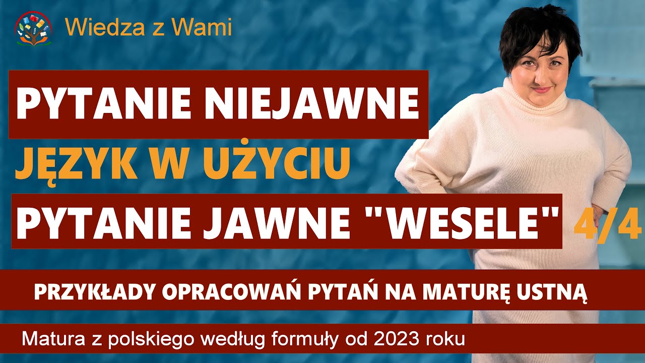 Matura ustna z polskiego, pytanie jawne "Wesele", pytanie niejawne ...