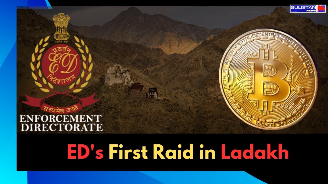 Enforcement Directorate's First Raid in Ladakh Linked to Cryptocurrency ...