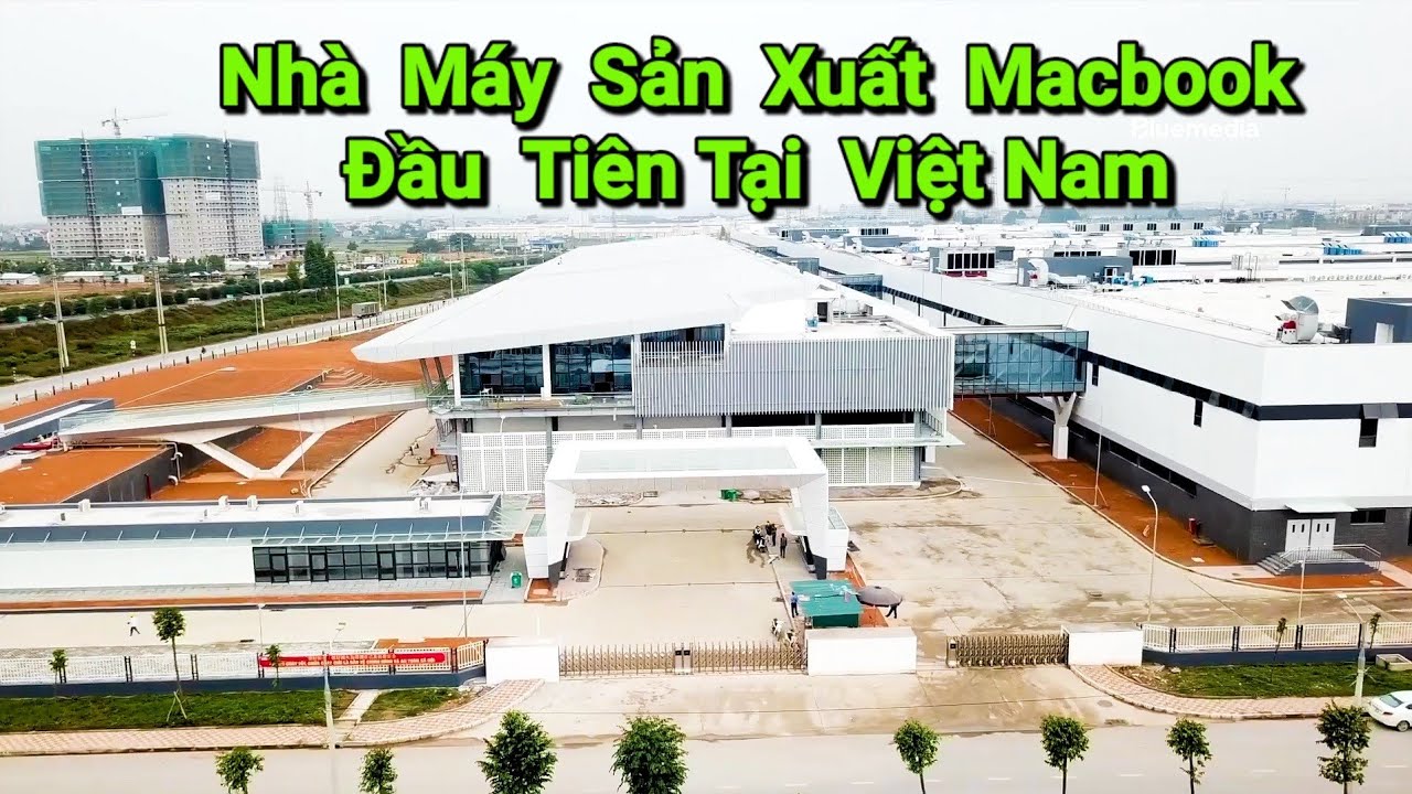 Review Công Ty Sản Xuất Macbook Đầu Tiên Tại Việt Nam • Fukang ...
