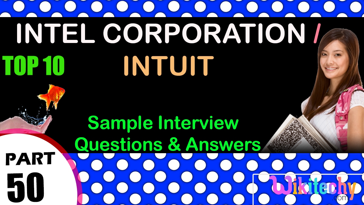 intel corporation | intuit top most interview questions and answers for ...