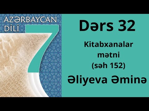 Azərbaycan dili 7 ci sinif (səh 152)Kitabxanalar mətni.Əliyeva Əminə
