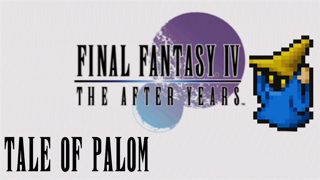 Final Fantasy IV: The After Years Playthrough: Palom's Tale - YouTube