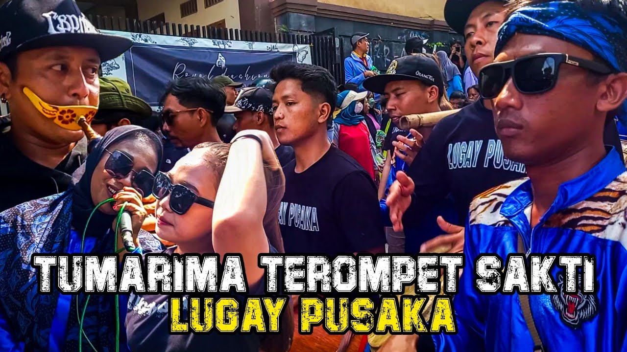 REAK LUGAY PUSAKA TUMARIMA TEROMPET SAKTI MANG DAVET MEDLEY - YouTube