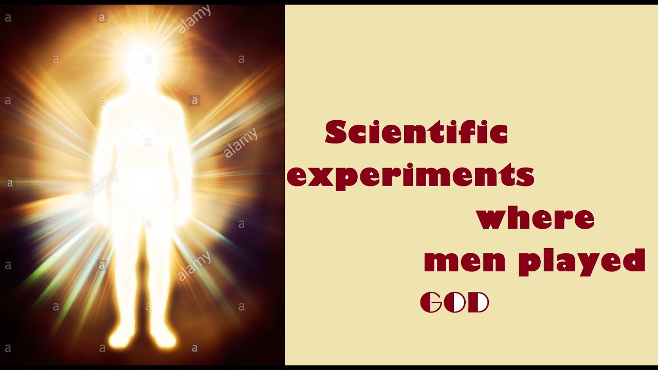 Top 10 Scientific Experiments where men played GOD - YouTube