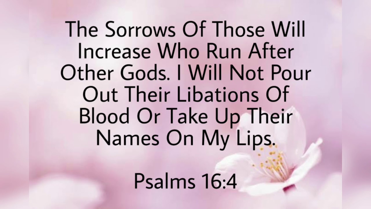Bible words - Psalms 16:4 - YouTube
