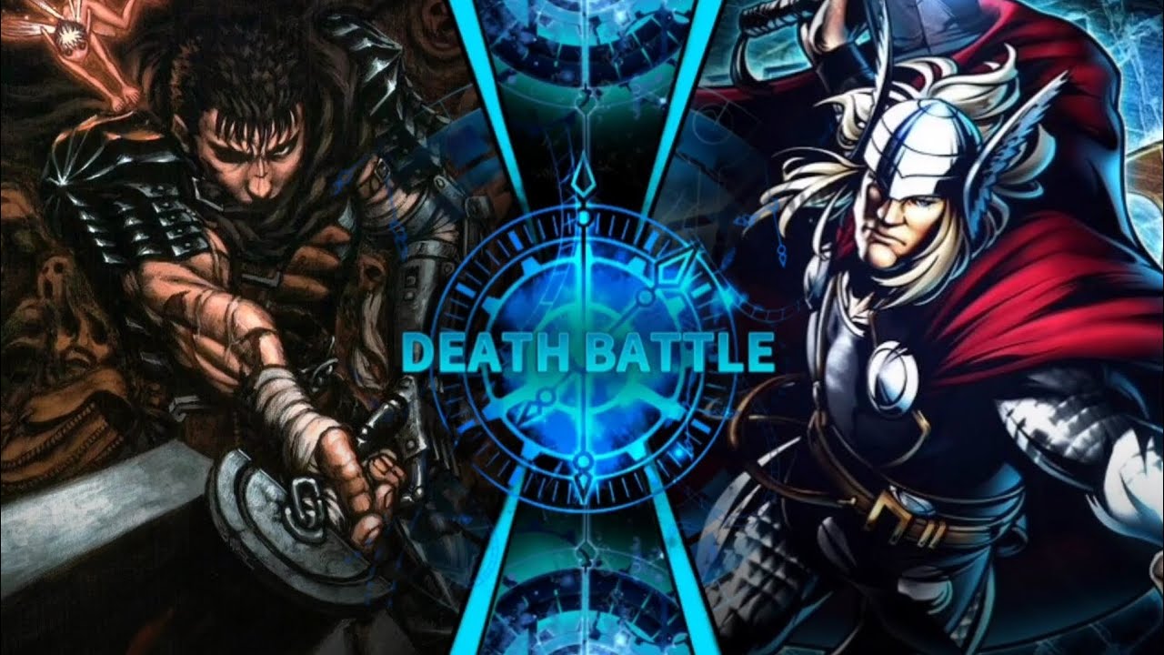 DEATH BATTLE Consideration in 3D - Guts vs. Thor (Berserk vs. Marvel ...