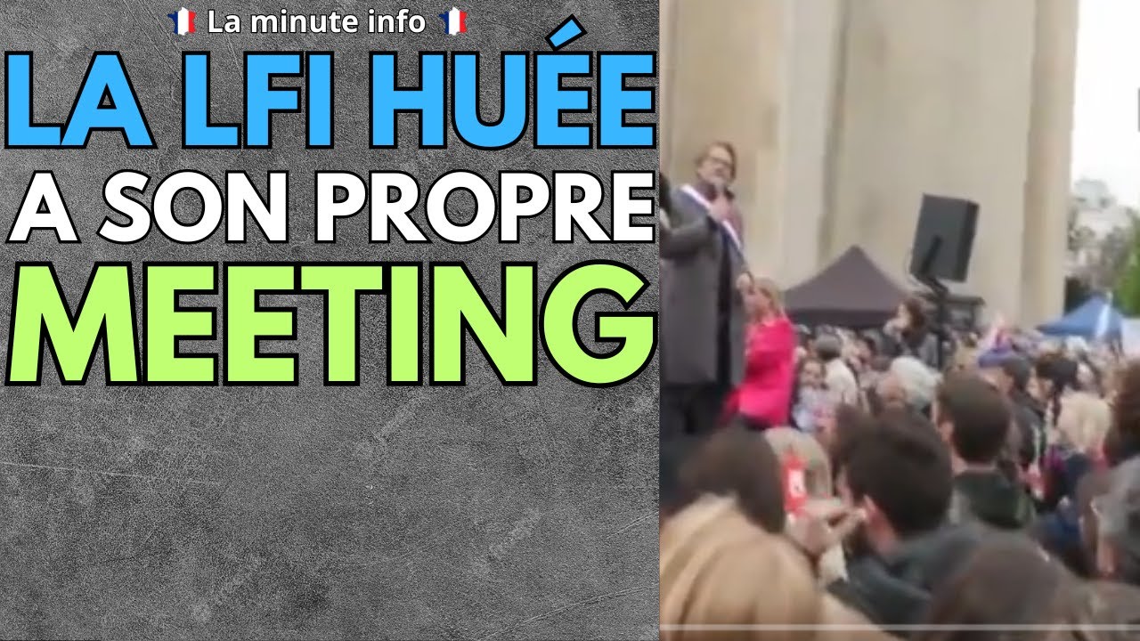 LA LFI HUÉE A SON PROPRE MEETING PAR LEURS ADHÉRENTS ET MÊME CERTAINS ...