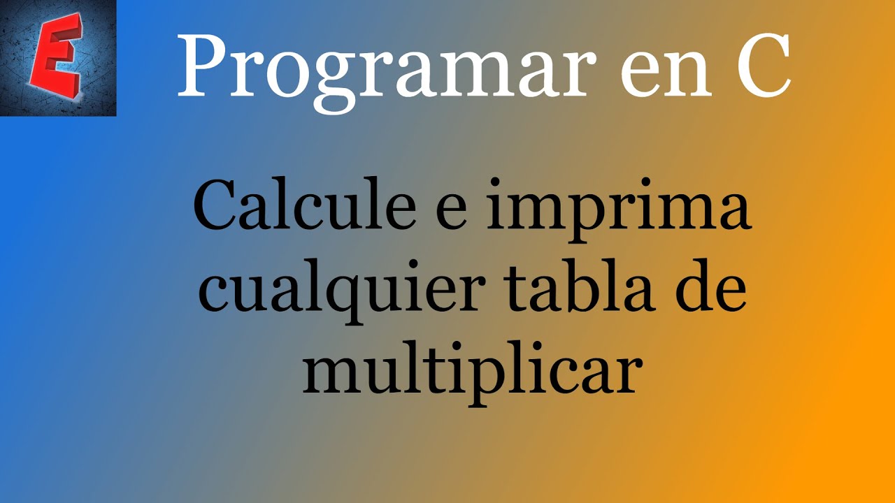 Programa en C que imprima las tablas de multiplicar | Estructura ...