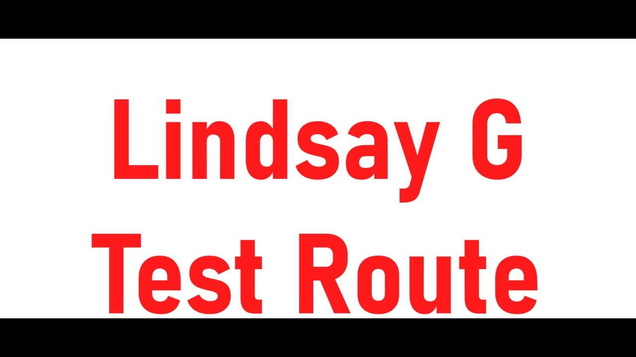 Lindsay G test route new modified 2024 - YouTube