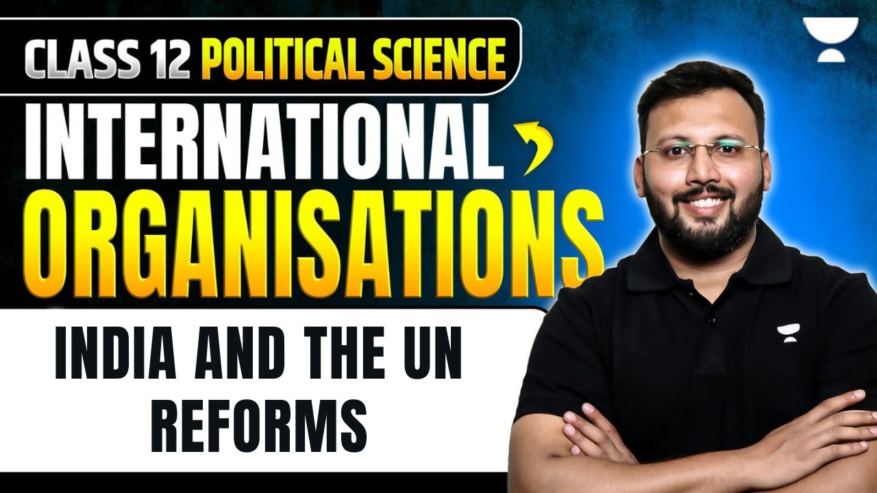 Class 12 Political Science | International Organisations: India and the ...