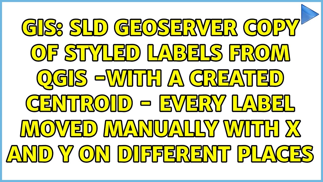 SLD GeoServer COPY of styled labels from QGIS -with a created centroid ...