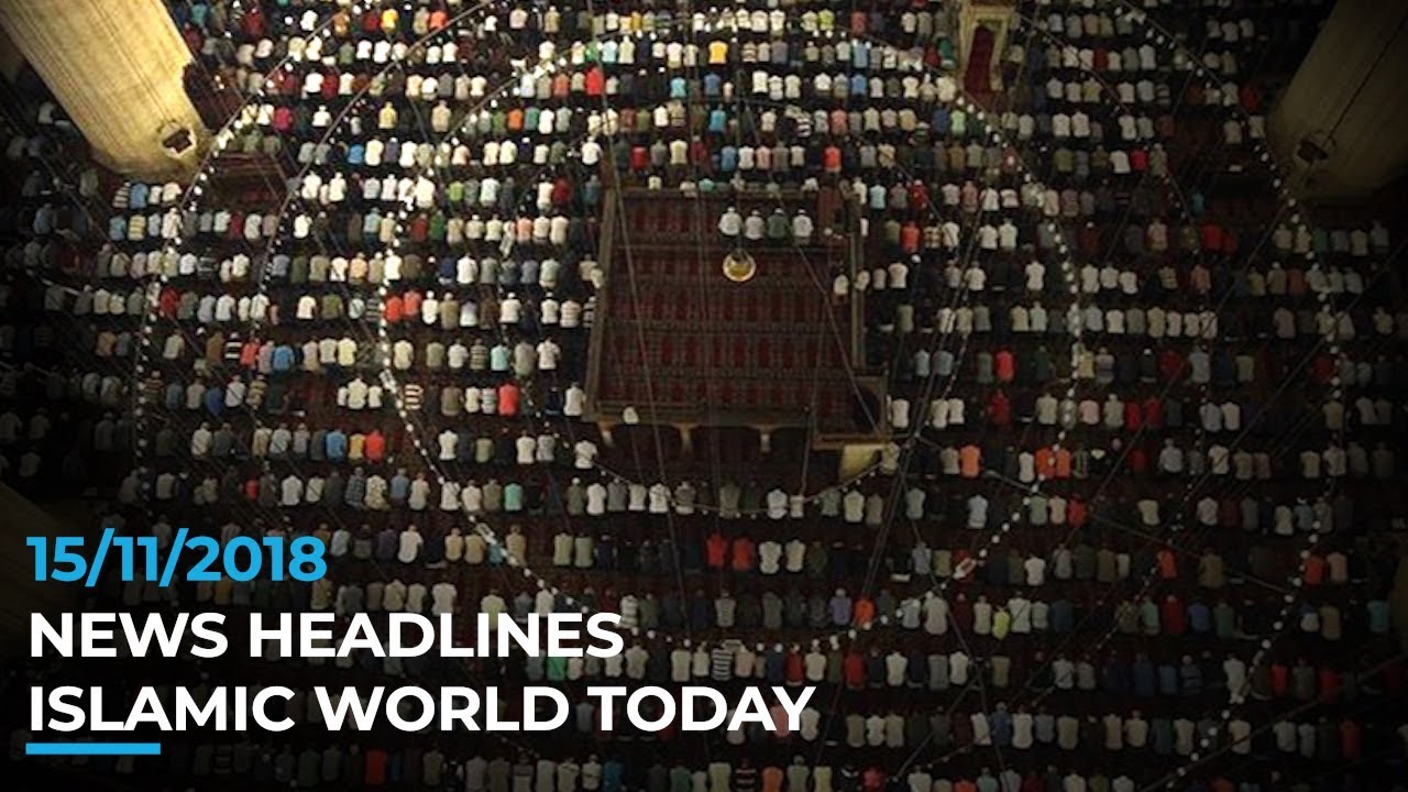 NEWS HEADLINES IN 60 SECONDS | 15 NOVEMBER 2018 | ISLAMIC WORLD TODAY # ...