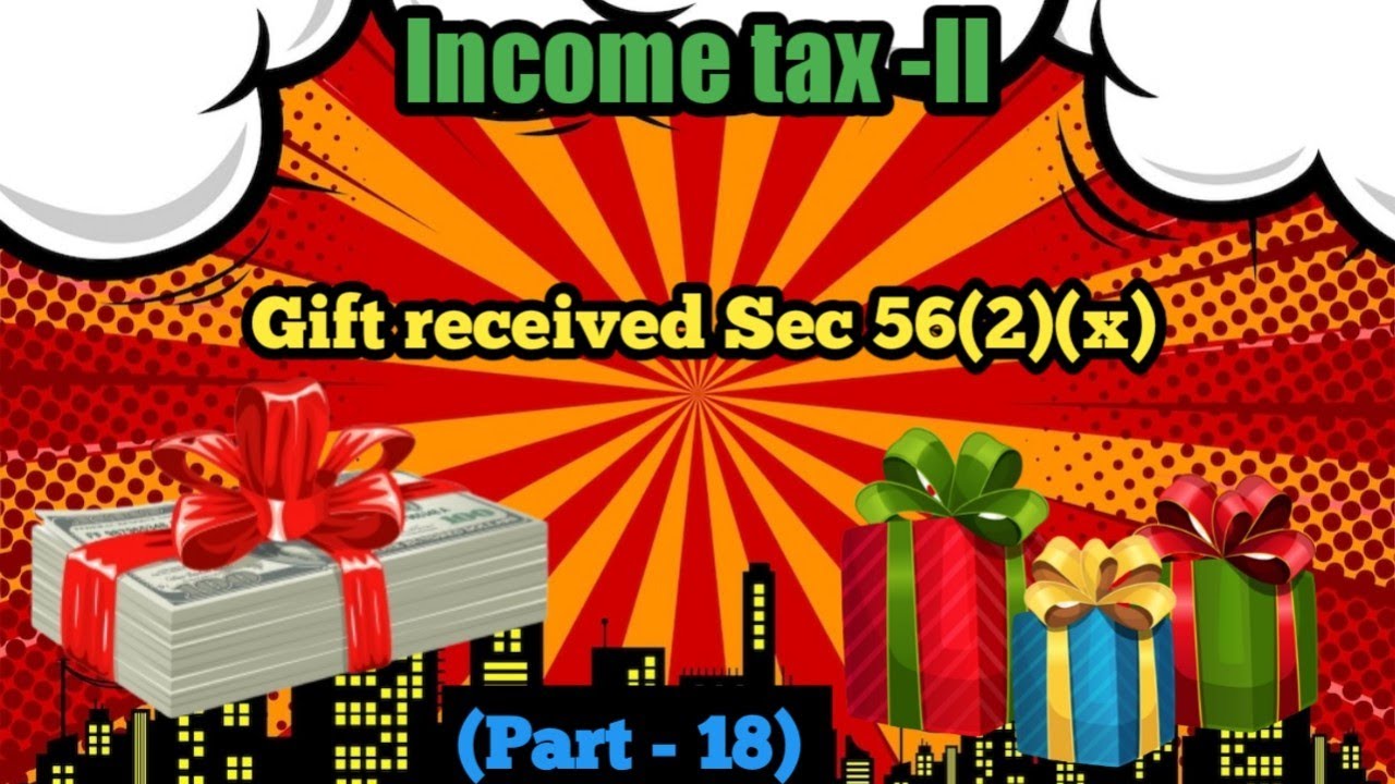 Income from other sources || Part 18| Gift received Sec 56(2)(x) in # ...