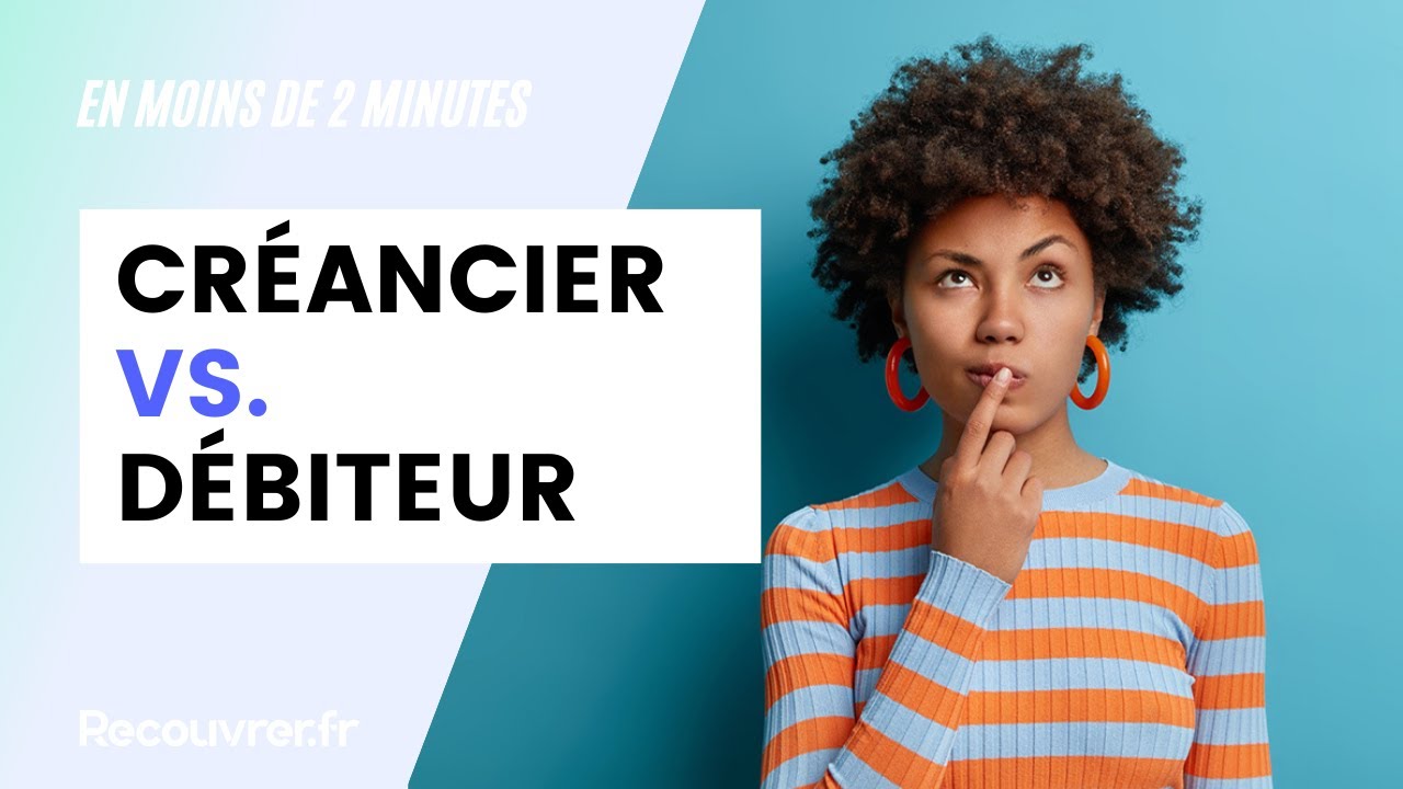 Créancier vs. débiteur : quelle différence? - YouTube