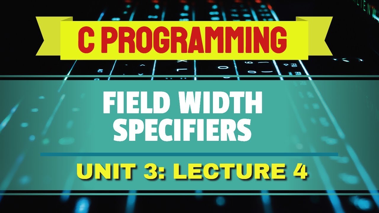 Field Width Specifiers In C Urduhindi Youtube