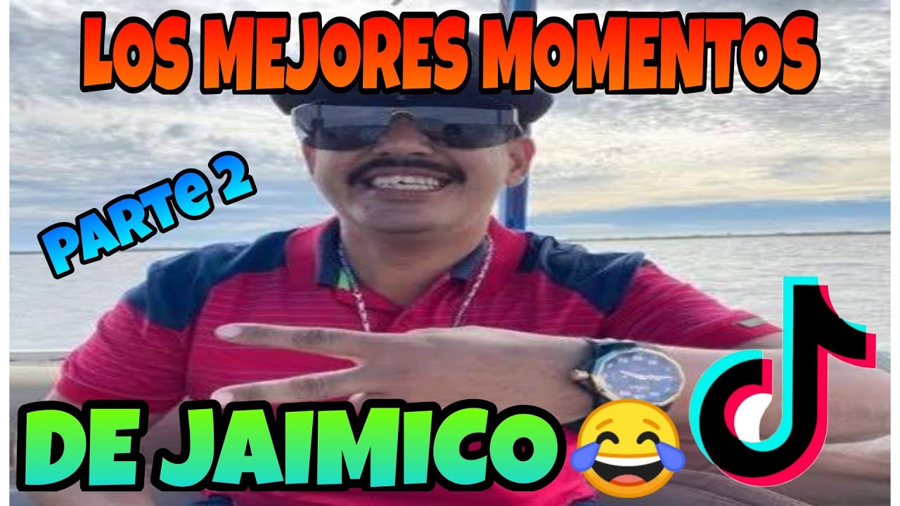 LOS MEJORES MOMENTOS DE JAIMICO 😂 TIK TOK PARTE 2!!!! - YouTube
