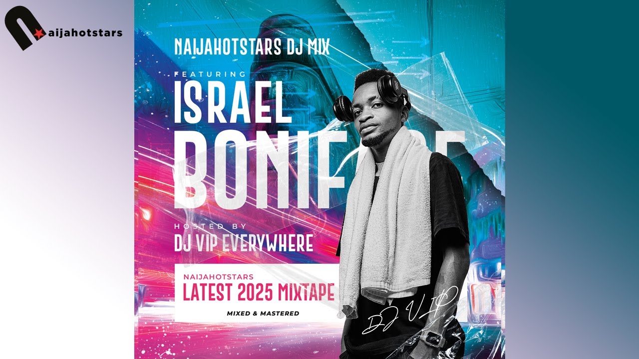 Naijahotstars x DJ Vip Everywhere - Latest 2025 Party Jamz DJ Mix ...