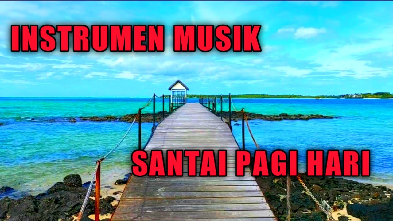 instrumen musik santai pagi hari - YouTube