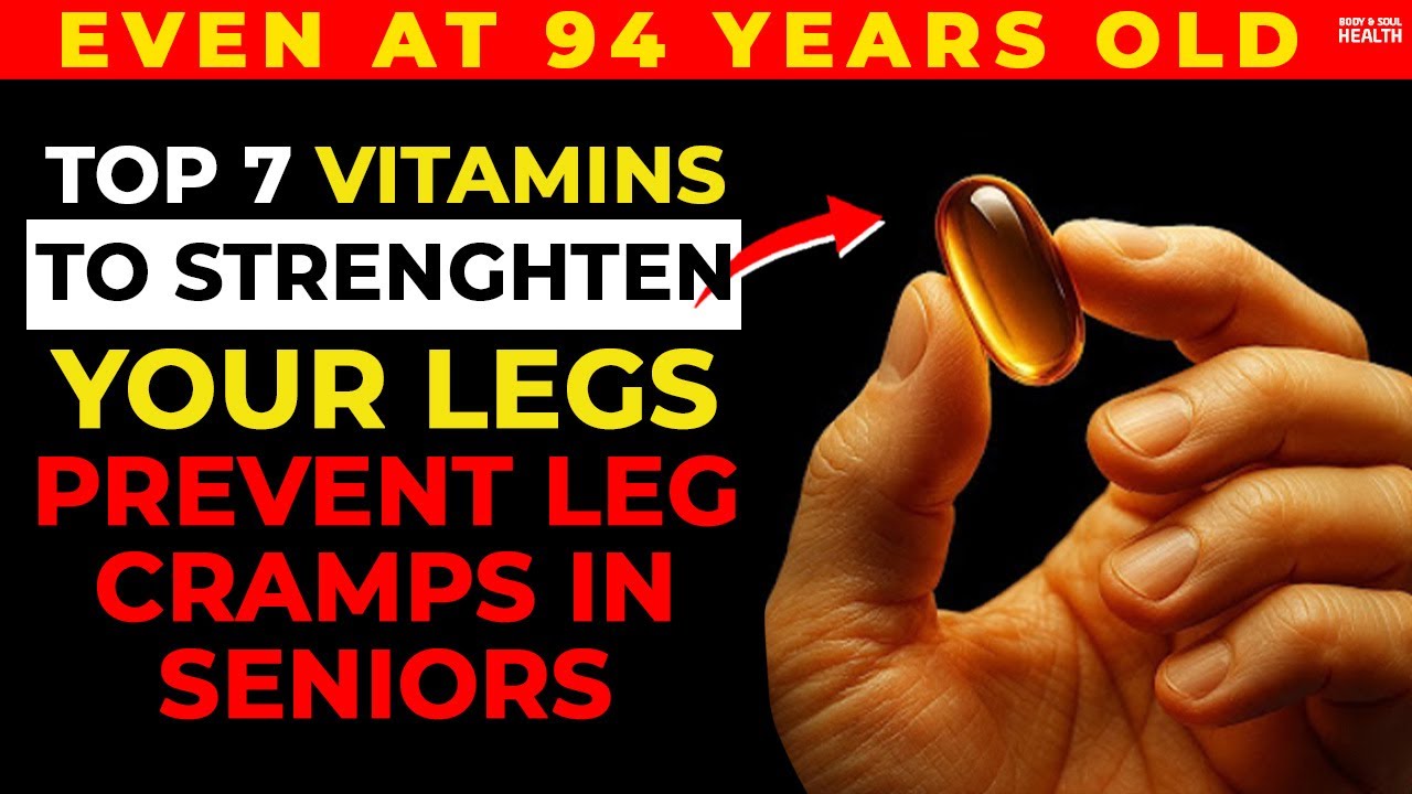 Top 7 Vitamins to Strengthen Your Legs! Prevent Leg Cramps in Seriors ...