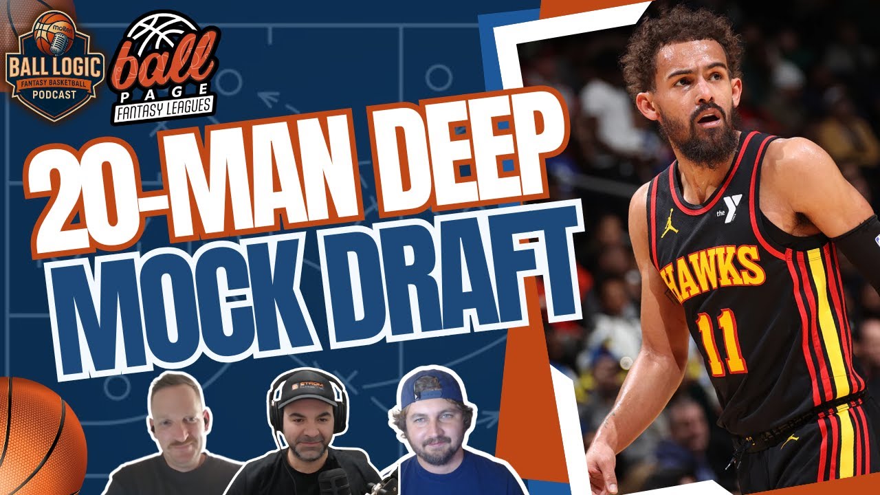 NBA Fantasy Basketball | 20-Man Mock Draft w/ Ball Page | Deep League ...