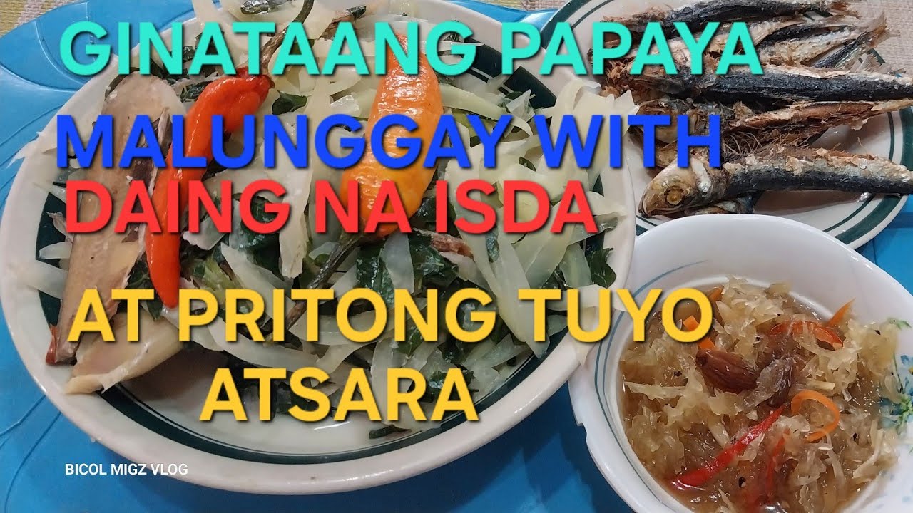 GINATAANG PAPAYA MALONGGAY WITH DAING AT PRITONG TOYU ANG SARAAAAP/HOW ...