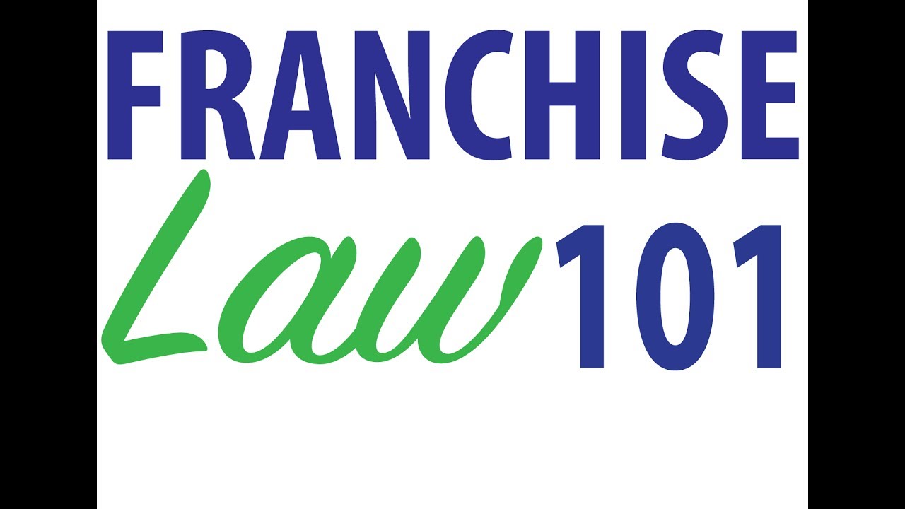 Franchise Law 101 Video - YouTube