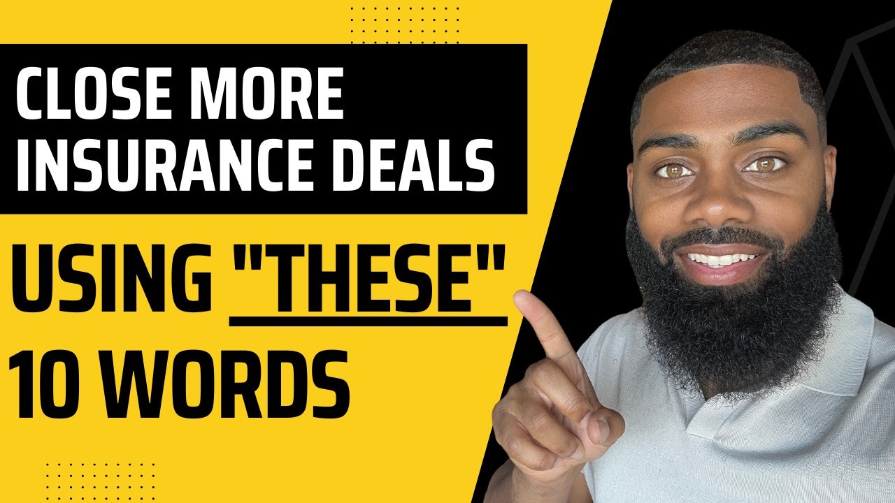 Close A LOT More Insurance Deals Using "THESE" 10 words. - YouTube
