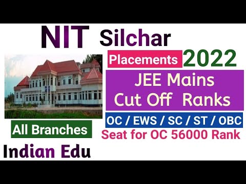 NIT , Silchar JEE Mains 2022 Cut Off Ranks || JEE Mains 2024 || # ...
