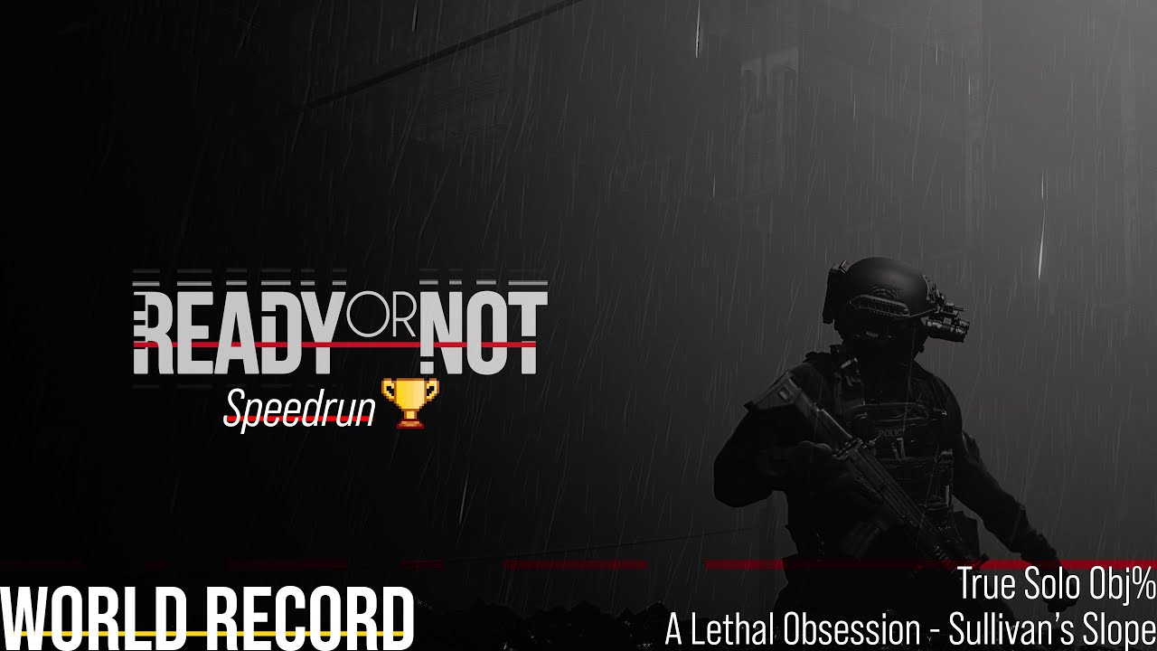 [Ready or Not] A Lethal Obsession True Solo Objective Speedrun (World ...