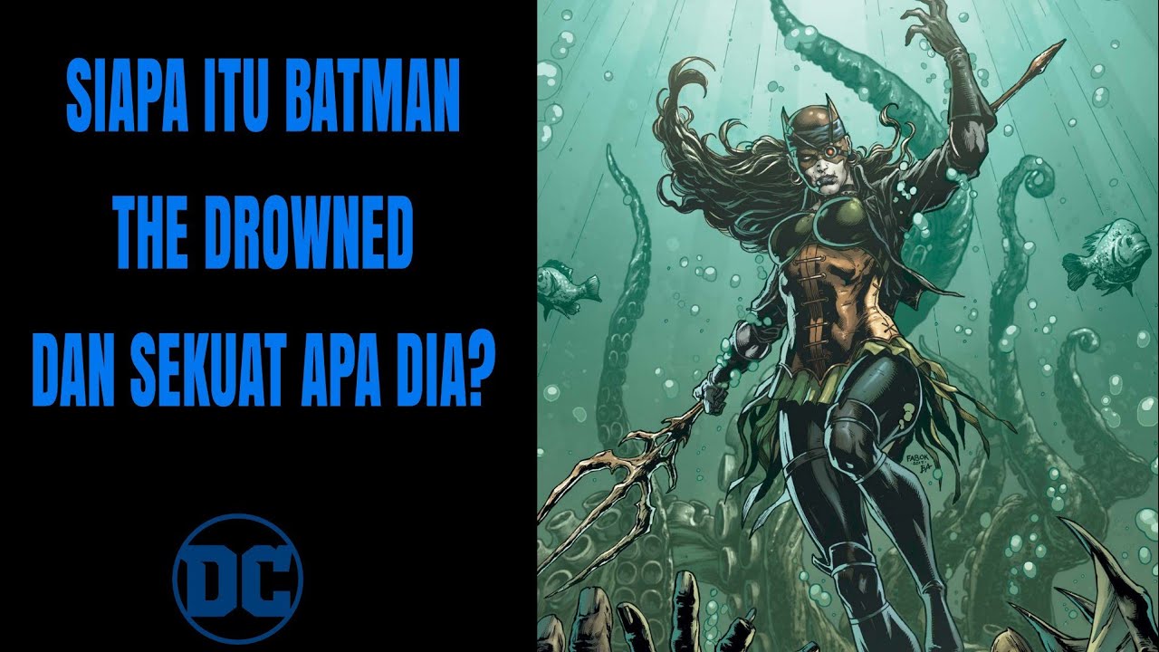 BATMAN THE DROWNED - BATMAN DENGAN KEKUATAN AQUAMAN - YouTube