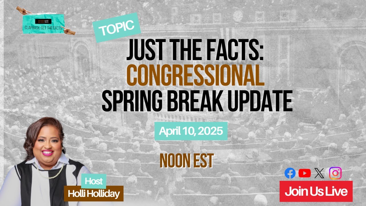 Clapback Live: Just the Facts: Congressional Spring Break Update - YouTube