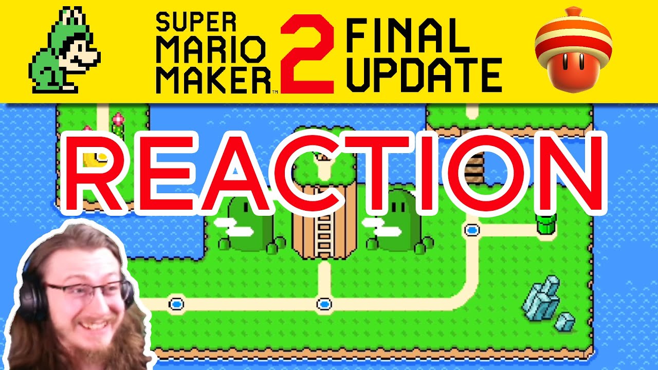 Mario Maker 2 FINAL UPDATE REACTION - YouTube