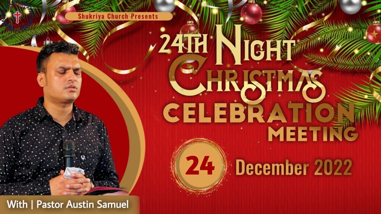 🔴 LIVE CHRISTMAS CELEBRATIONS | 24 DEC 2022 | SHUKRIYA CHURCH | PASTOR ...