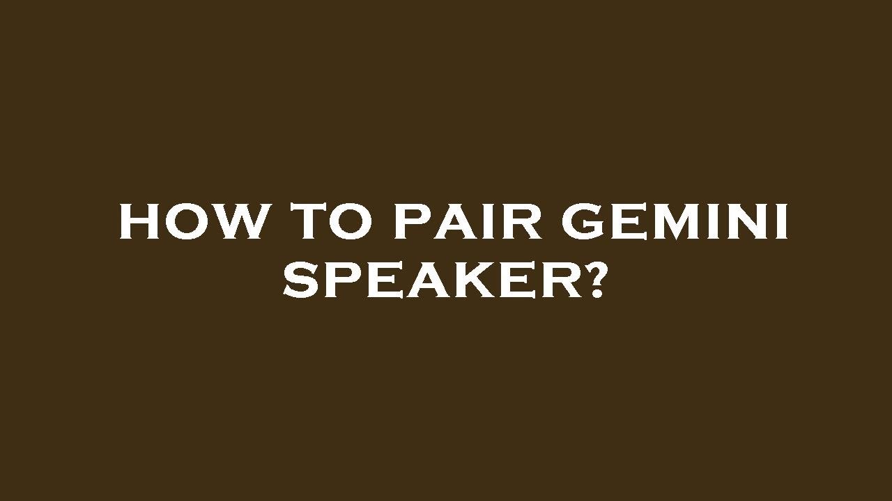 How to pair gemini speaker? - YouTube