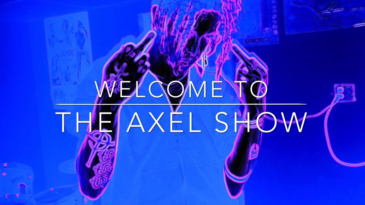 The Axel Show mixtape prod. Axel Sev - YouTube