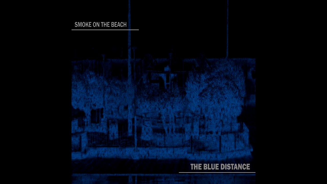 The Blue Distance - Smoke on the Beach (Audio) - YouTube Music