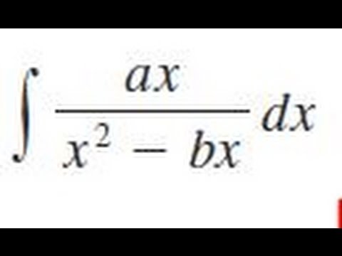 integrate ax/(x^2 - bx)dx - YouTube
