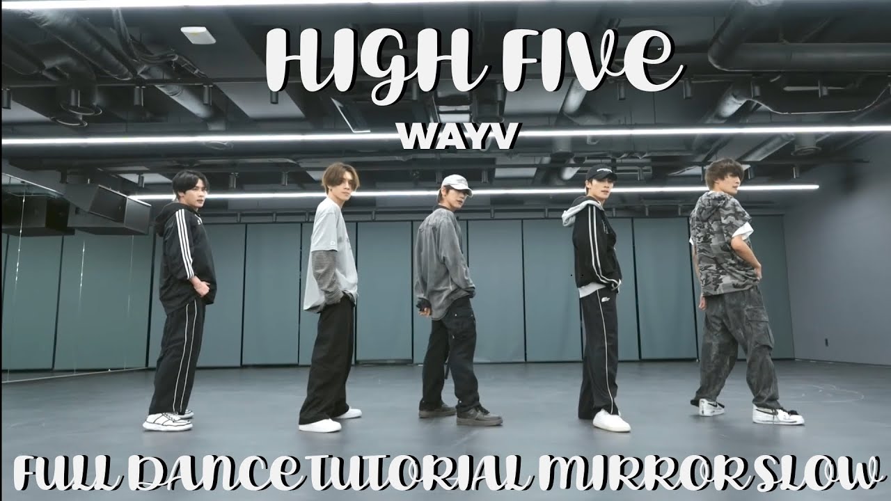 WAYV-HIGH FIVE FULL DANCE TUTORIAL MIRROR SLOW VER.2 - YouTube