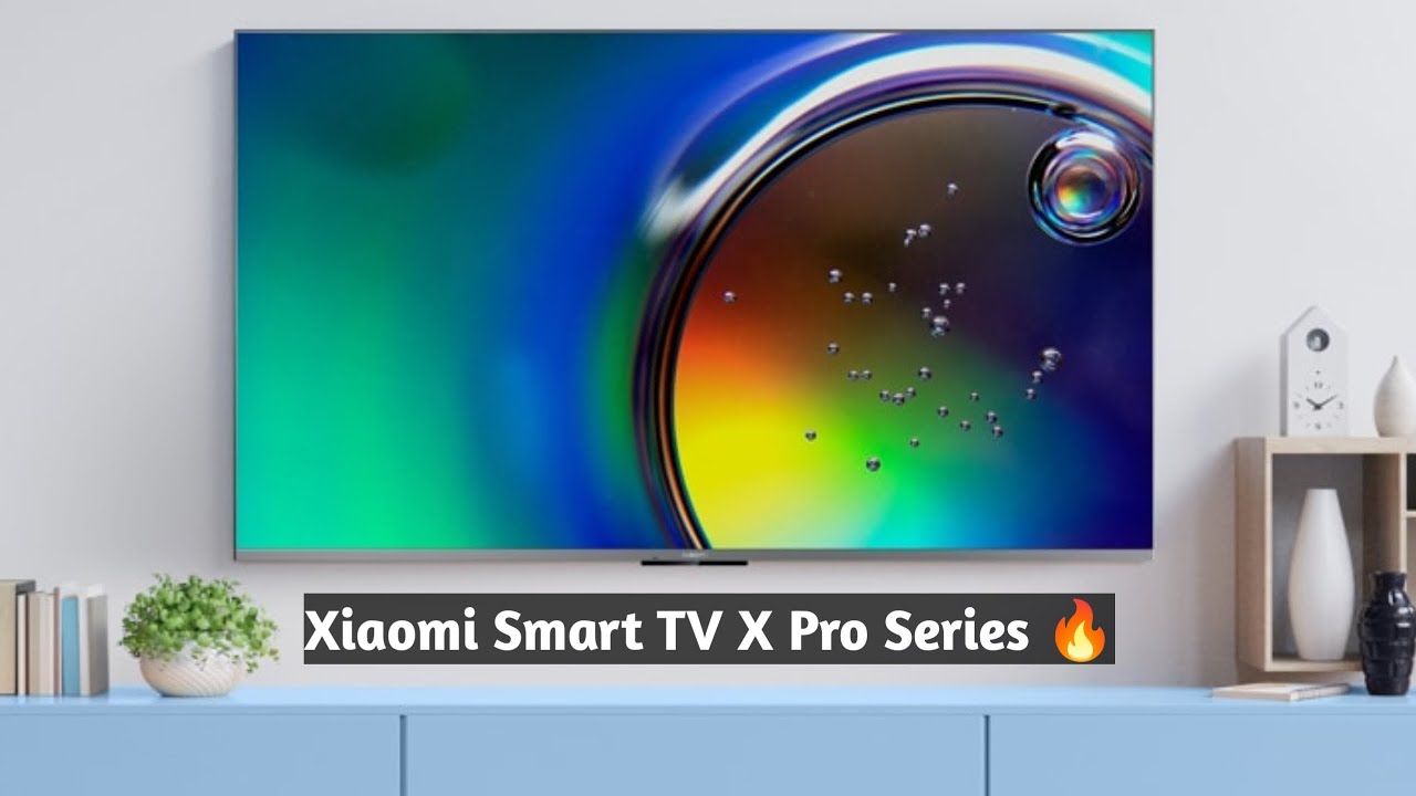 Xiaomi Smart TV X Pro Series With Google TV, Dolby Vision IQ Launched ...